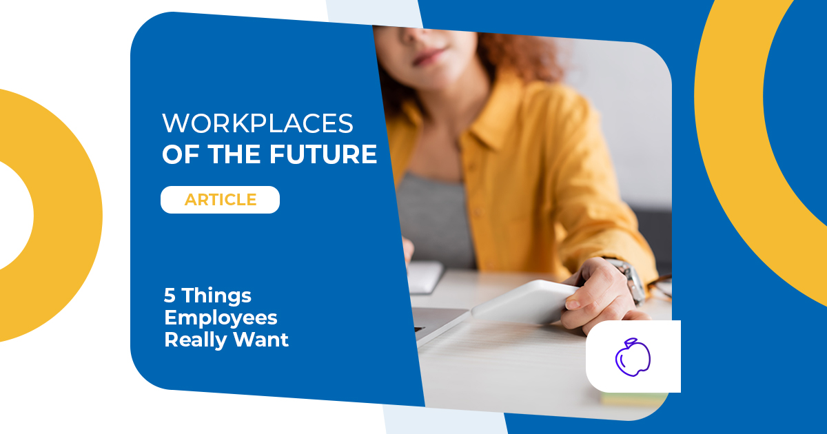 Workplaces of the Future: 5 Things Employees Really Want | BFX Furniture